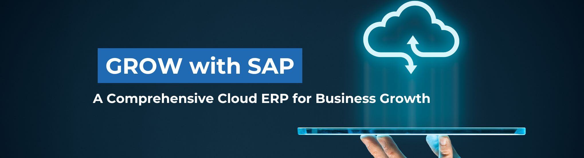 What is Grow with SAP? A Comprehensive Cloud ERP for Business Growth